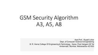 Gsm security algorithms A3 , A5 , A8 | PPTX