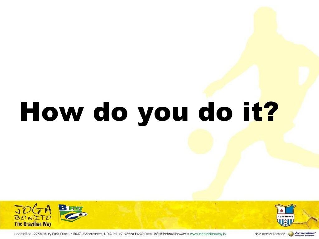 How do you do it?