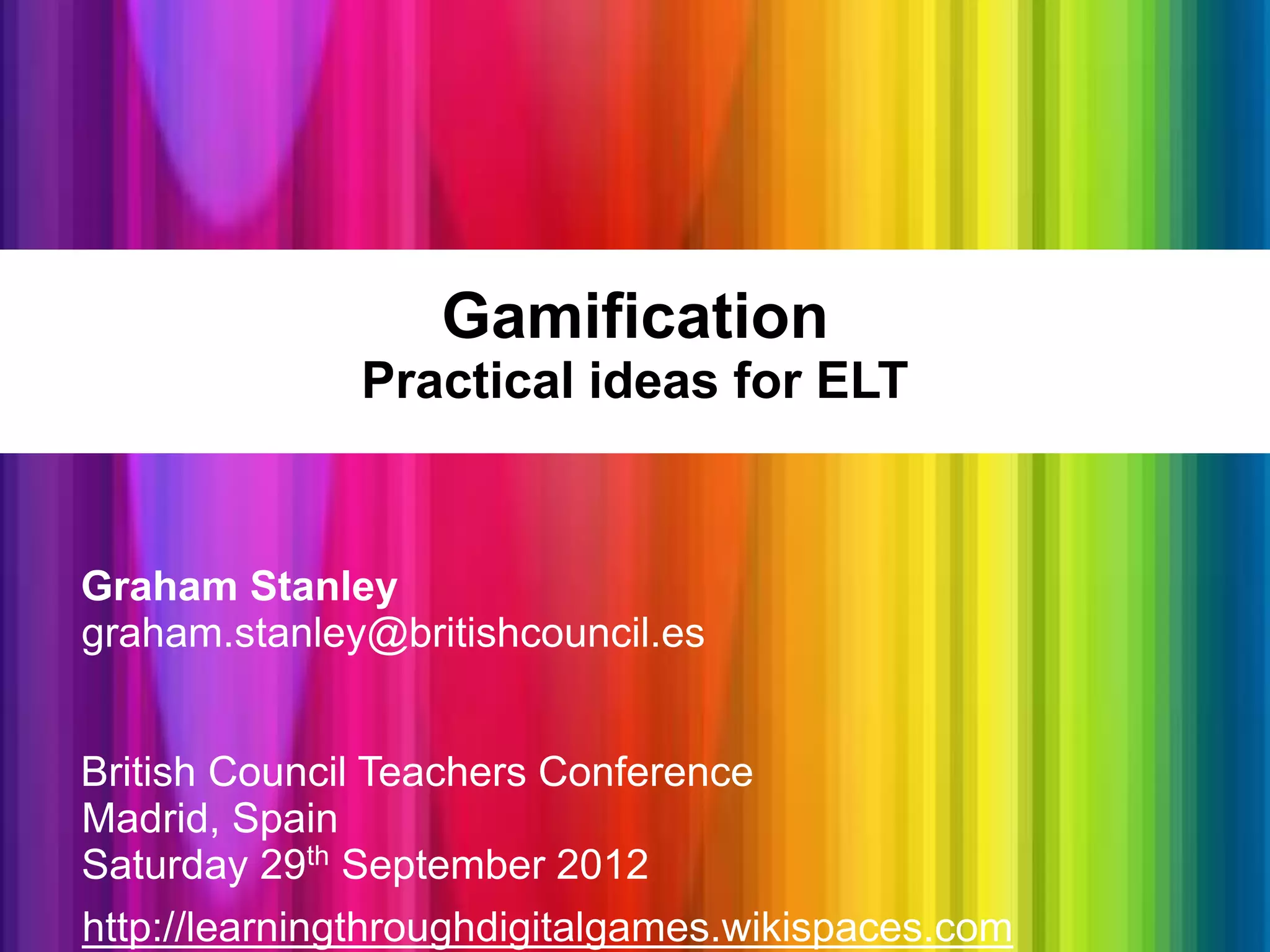 British Council Teachers Conference - Gamification | PPT