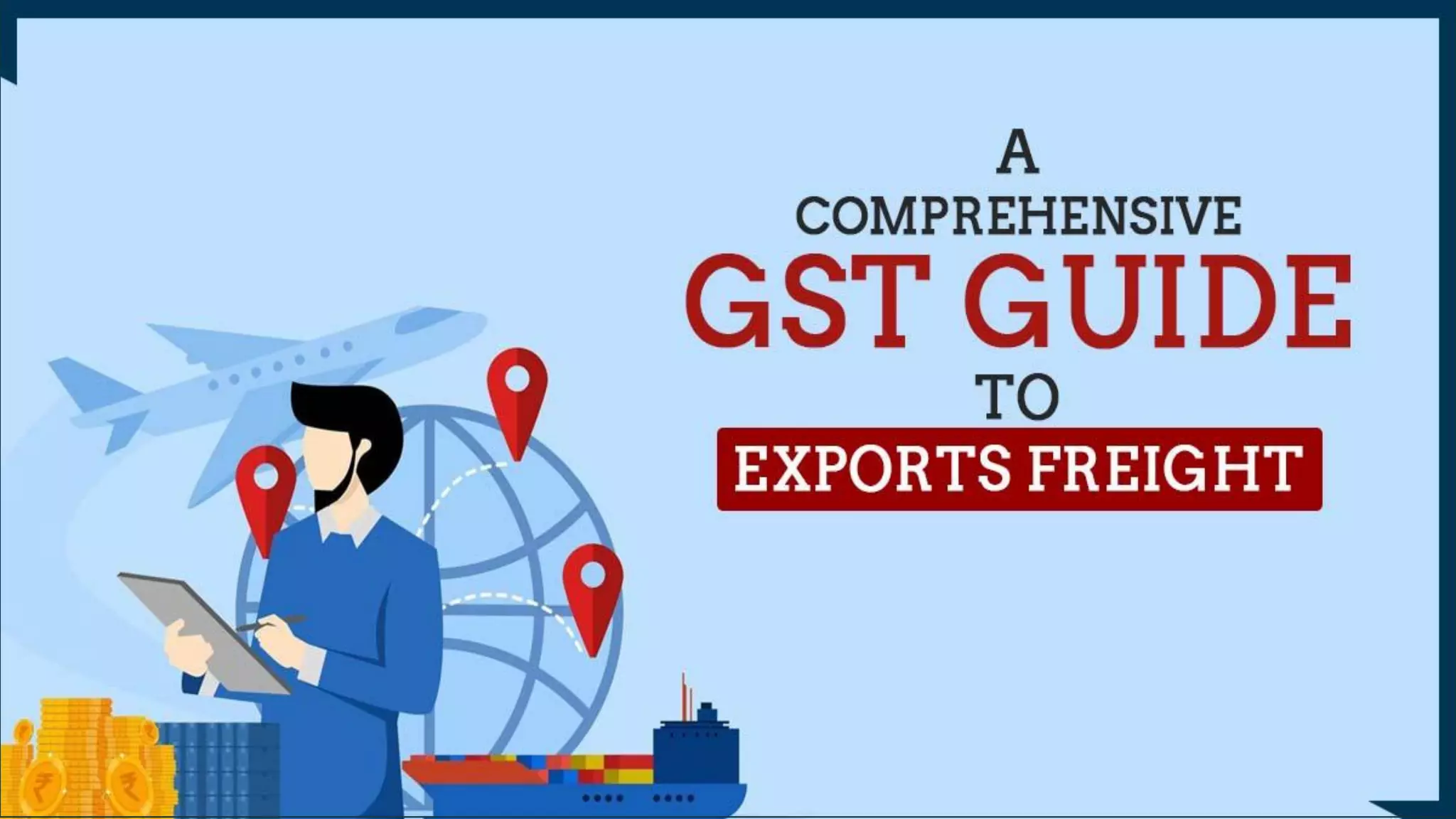 Comprehensive GST Guide for Goods Transport Outside India for Export ...
