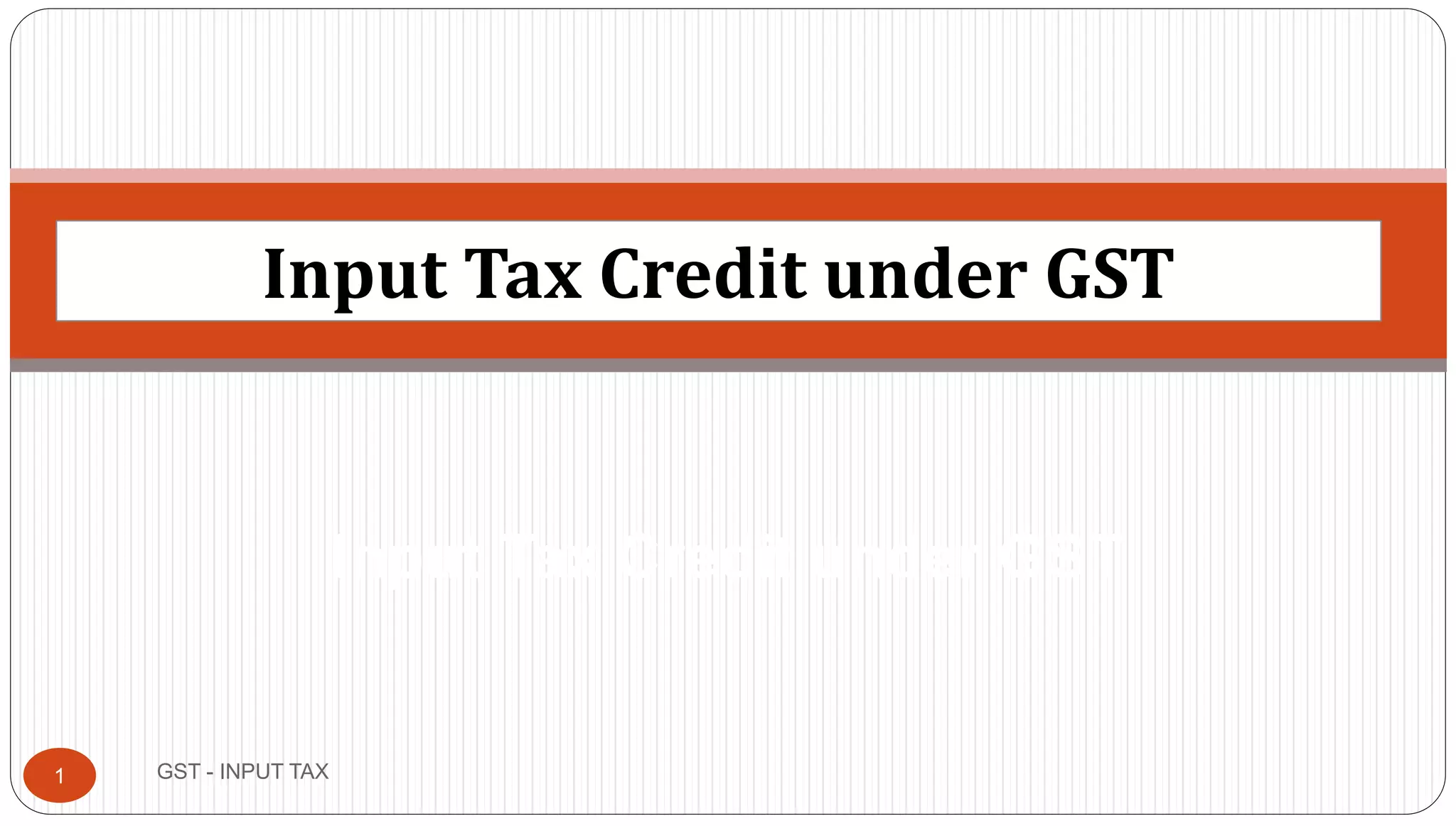 GST - INPUT TAX | PPTX | Business Accounting & Finance | Business