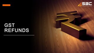 GST - Refunds Procedure and Compliance.pdf