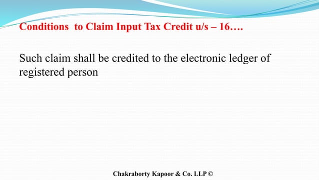Gst section 16 - Input Tax Credit – Eligibility and Conditions | PPTX ...