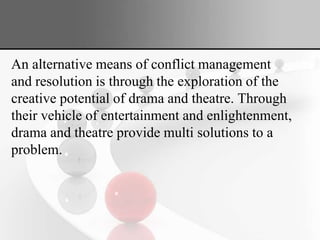 gst 113.06 Drama Theatre and Conflict Mgt.pptx