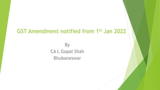 Gst amendment effective from 1st jan 2022 | PDF
