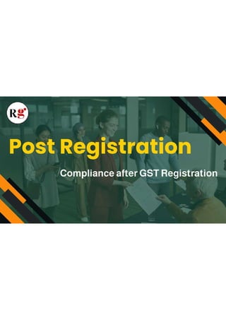Post-registration compliance after GST Registration | PDF