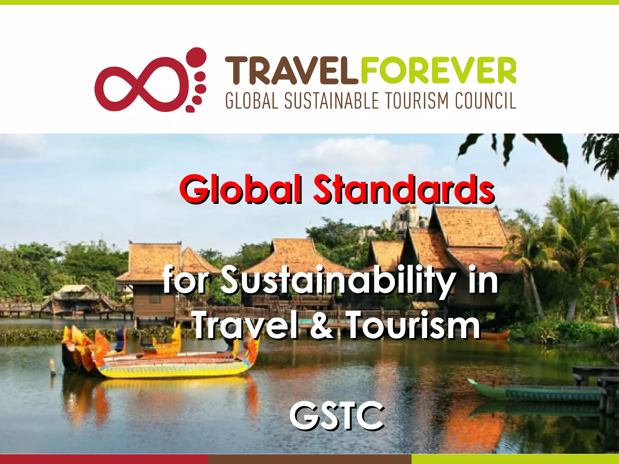 Global Sustainable Tourism Council (GSTC) Overview - Updated March 2014 | PPT