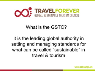 Global Sustainable Tourism Council (GSTC) Overview - Updated March 2014 ...