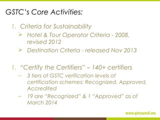 Global Sustainable Tourism Council (GSTC) Overview - Updated March 2014 ...