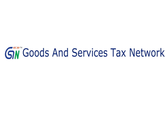 GOODS AND SERVICE TAX NETWORK (GSTN) | PPTX
