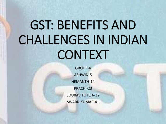 GST : Benefits and challanges in indian context ( By Prachi and Group ...