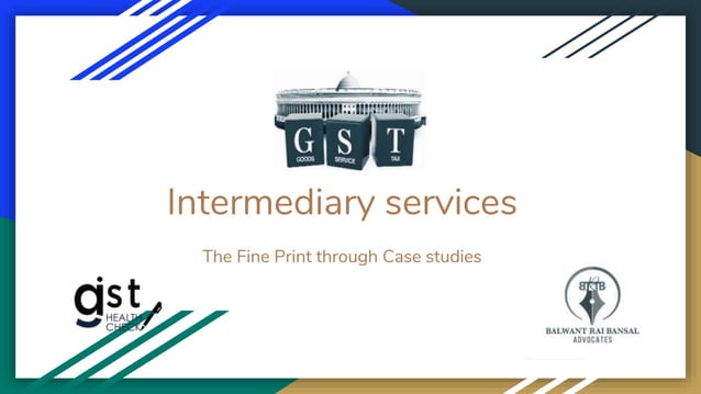 GST on intermediary services - Case study approach | PPTX