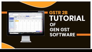 Complete Guide to GSTR-2B Form Process Using Gen GST Software | PDF
