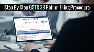 Step By Step Guide of GSTR 3B Form Return Filing | PPT