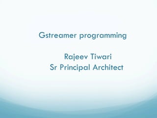 Gstreamer Basics | PPT
