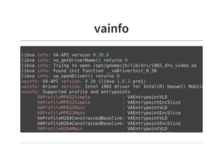 GStreamer-VAAPI: Hardware-accelerated encoding and decoding on Intel hardware (GStreamer ...