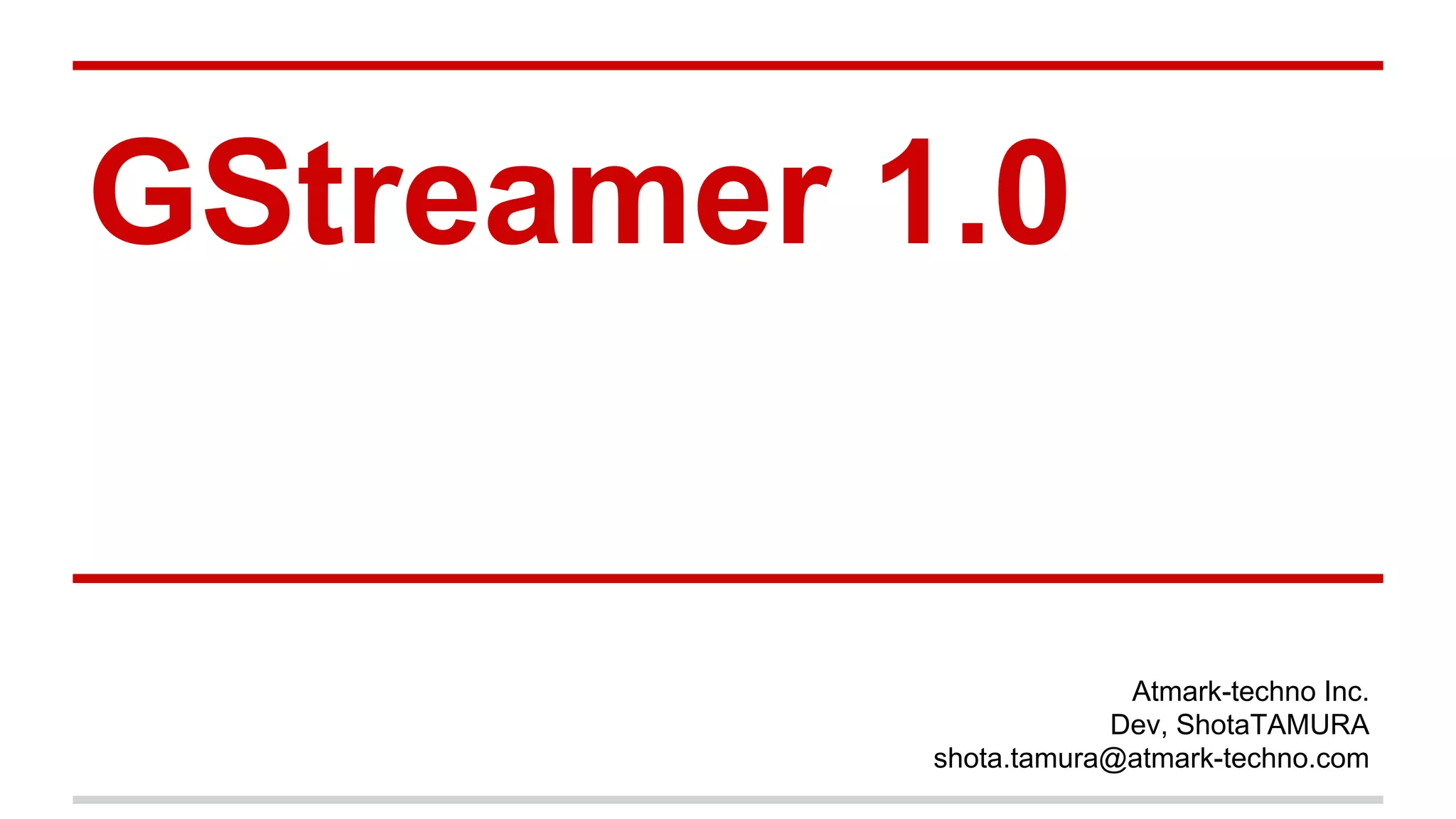 About GStreamer 1.0 application development for beginners | PPT