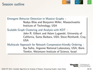 SIAM PP 2012: Scalable Algorithms for Analysis of Massive, Streaming Graphs | PPT