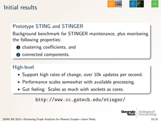 SIAM Annual Meeting 2012: Streaming Graph Analytics for Massive Graphs ...
