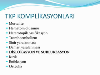 TKP SONRASI DİSLOKASYON NEDENLERİ | PPTX
