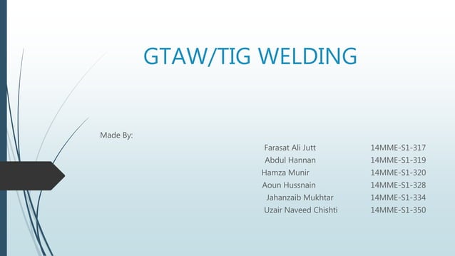 Gass tungsten Arc Welding (GTAW)/ Tungsten Inert Gas Welding (TIG ...
