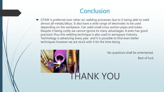 Gass tungsten Arc Welding (GTAW)/ Tungsten Inert Gas Welding (TIG) | PPTX