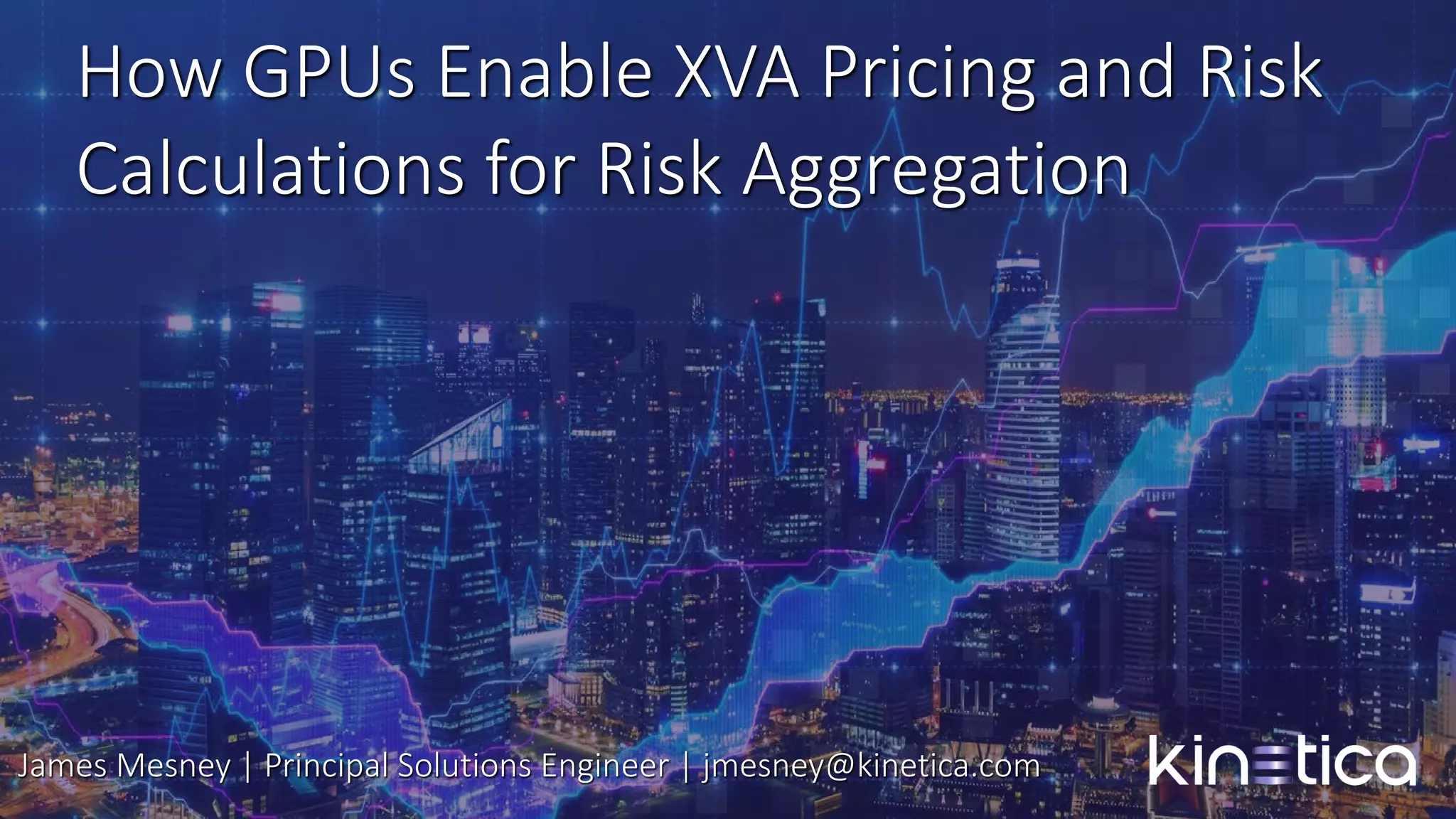 How GPUs Enable XVA Pricing and Risk Calculations for Risk Aggregation ...