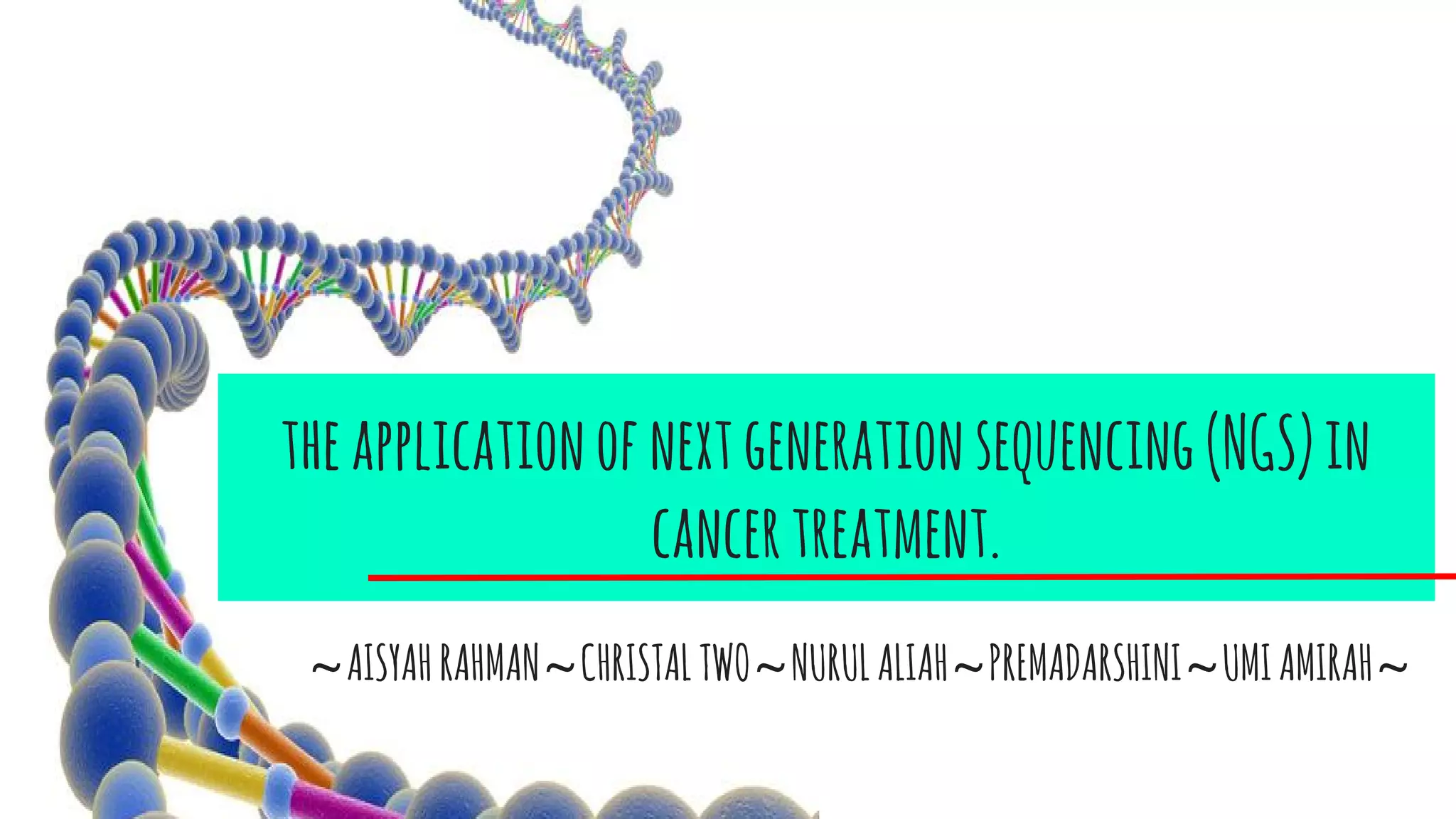 The Application of Next Generation Sequencing (NGS) in cancer treatment ...