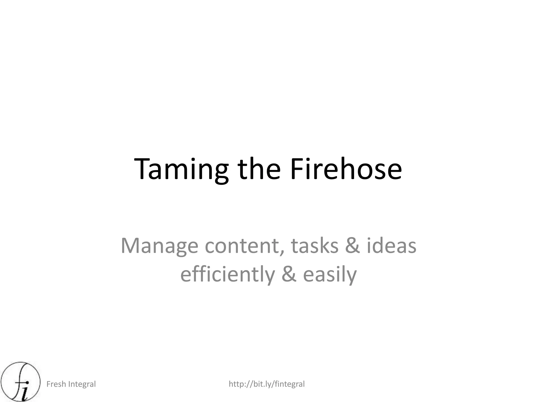 Taming the Firehose | PPT