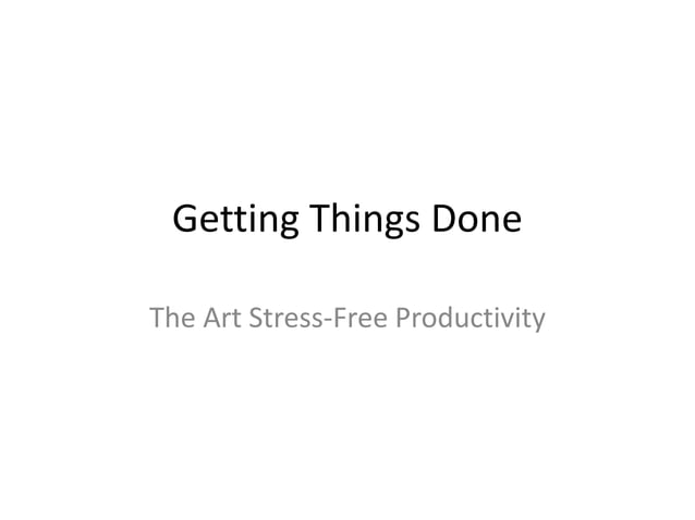 Getting things done (GTD) presentation | PPTX | Mental Health ...