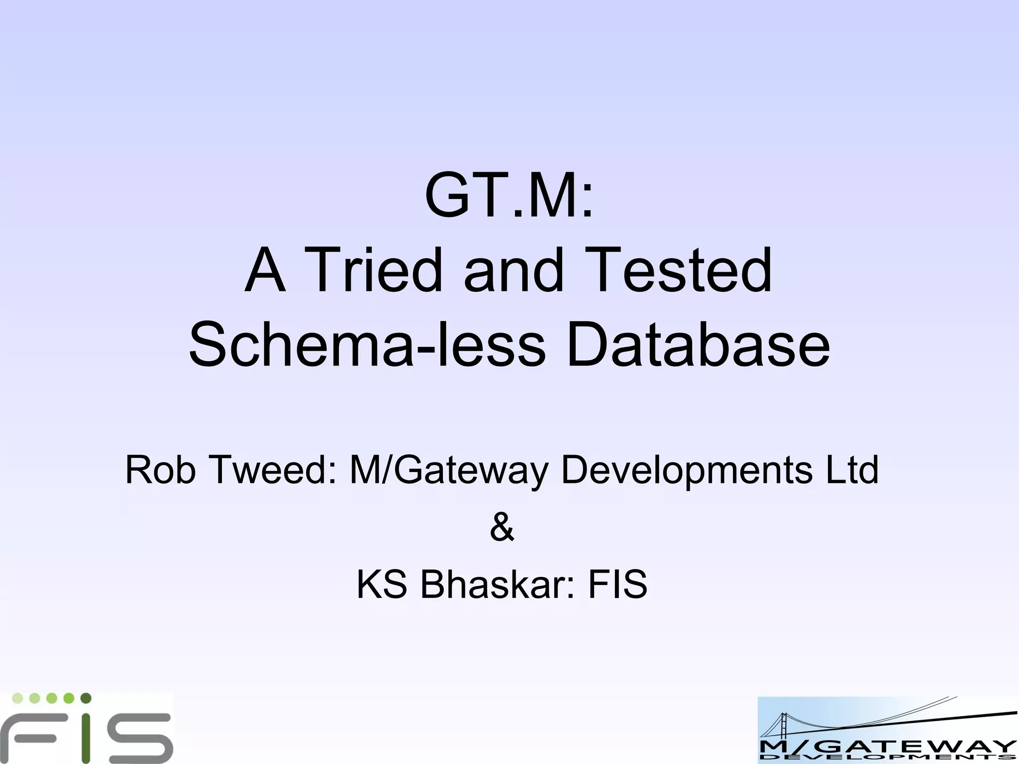 GT.M: A Tried and Tested Open-Source NoSQL Database | PPT