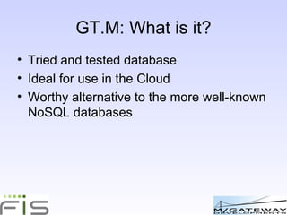 GT.M: A Tried and Tested Open-Source NoSQL Database | PPT