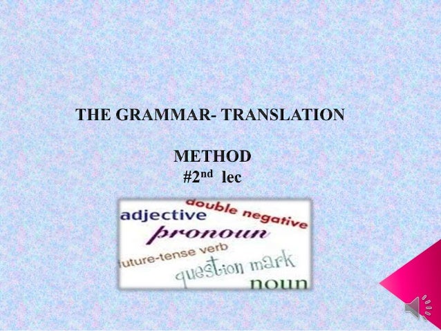 The Grammar Translation Method