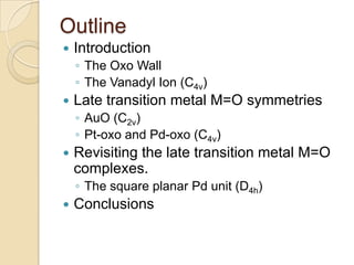 Symmetry of metal-oxo complexes | PPTX