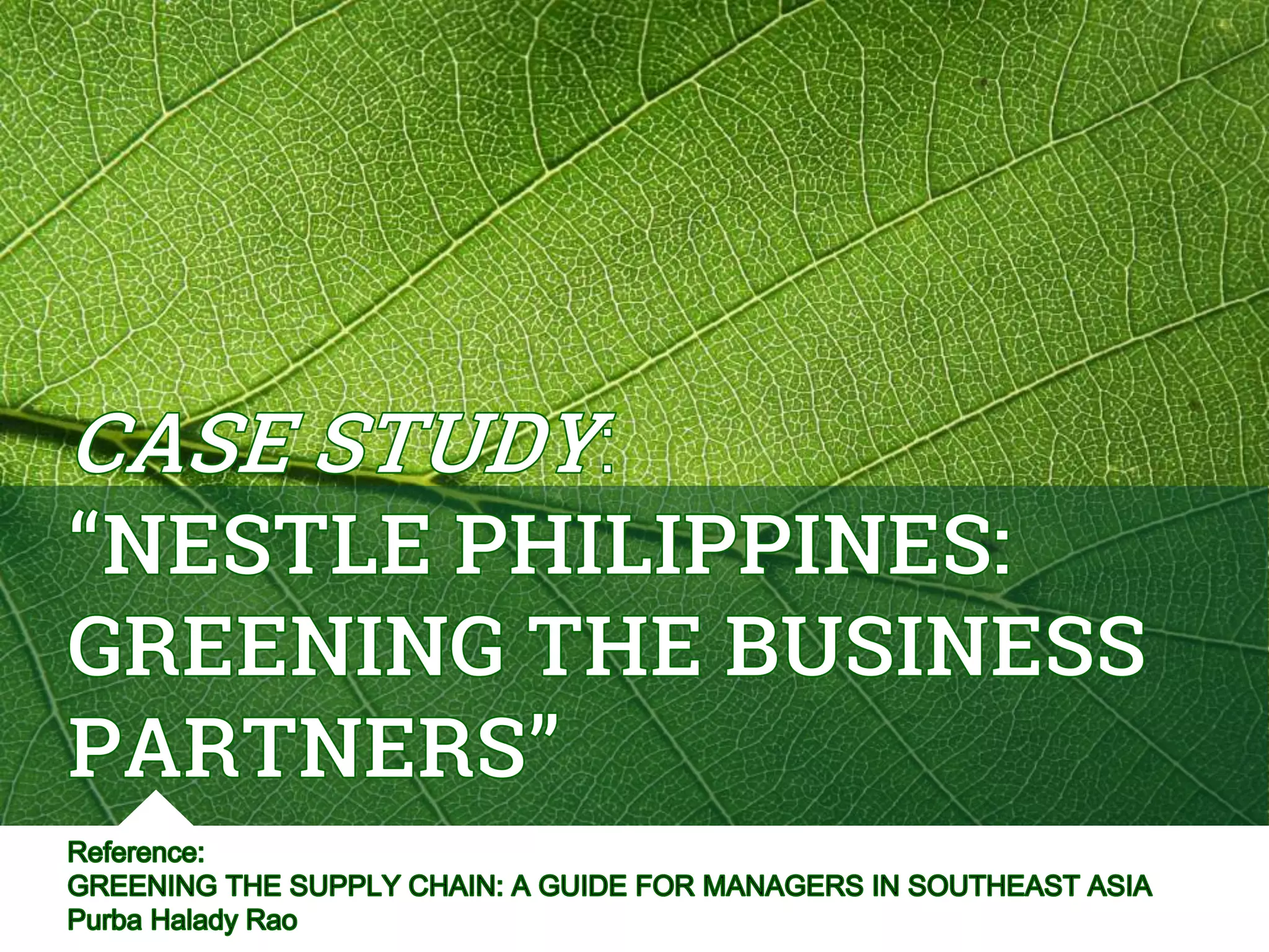 Nestle Philippines Greening the Supply Chain | PPTX