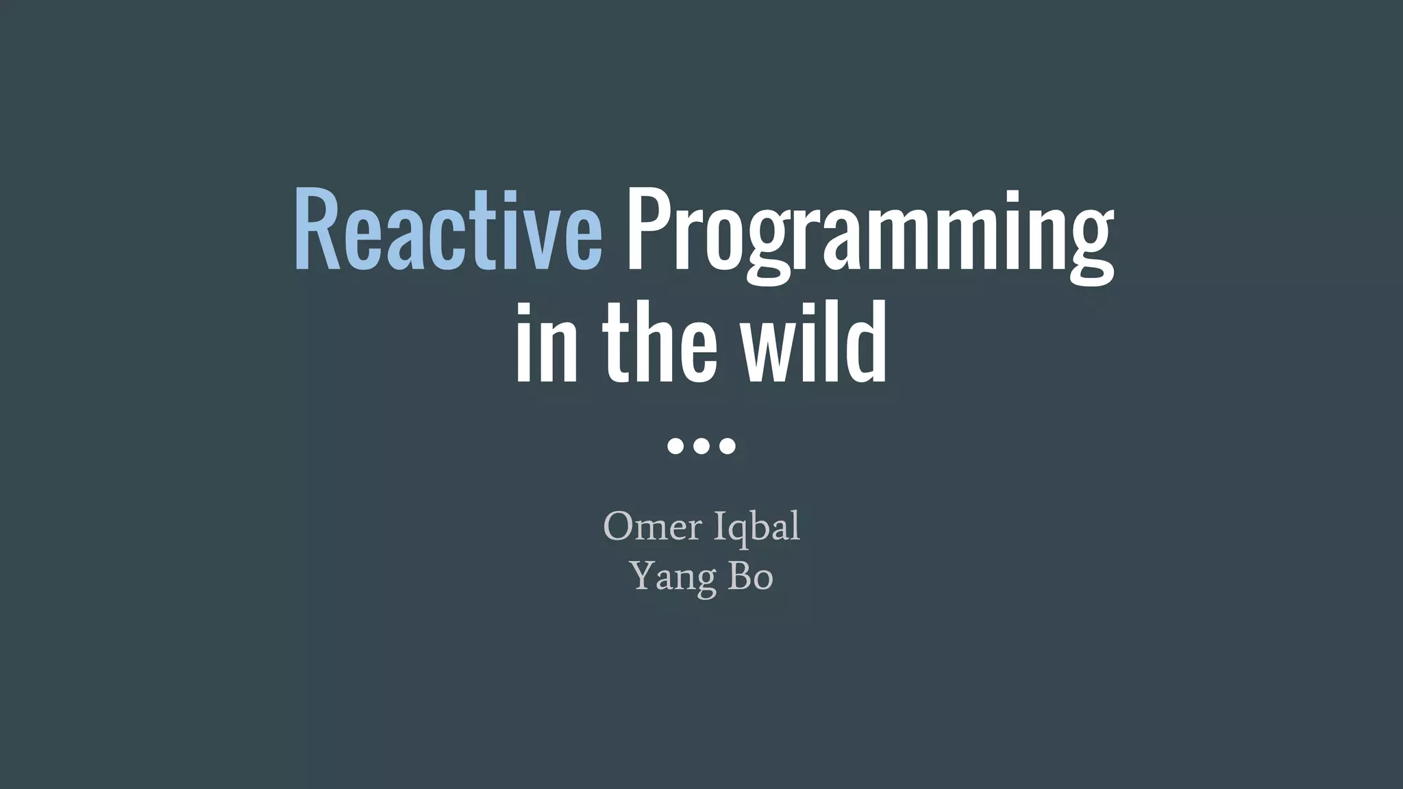 GTS Episode 1: Reactive programming in the wild | PPT