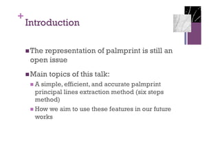 Features extraction for palmprint-based identification | PPT