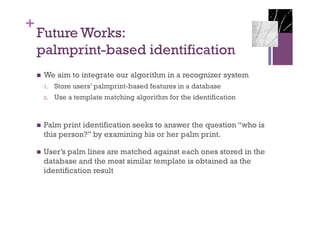 Features extraction for palmprint-based identification | PPT