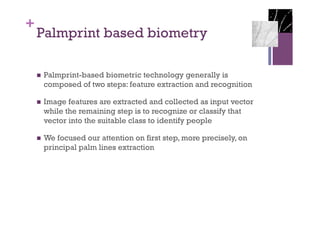 Features extraction for palmprint-based identification | PPT