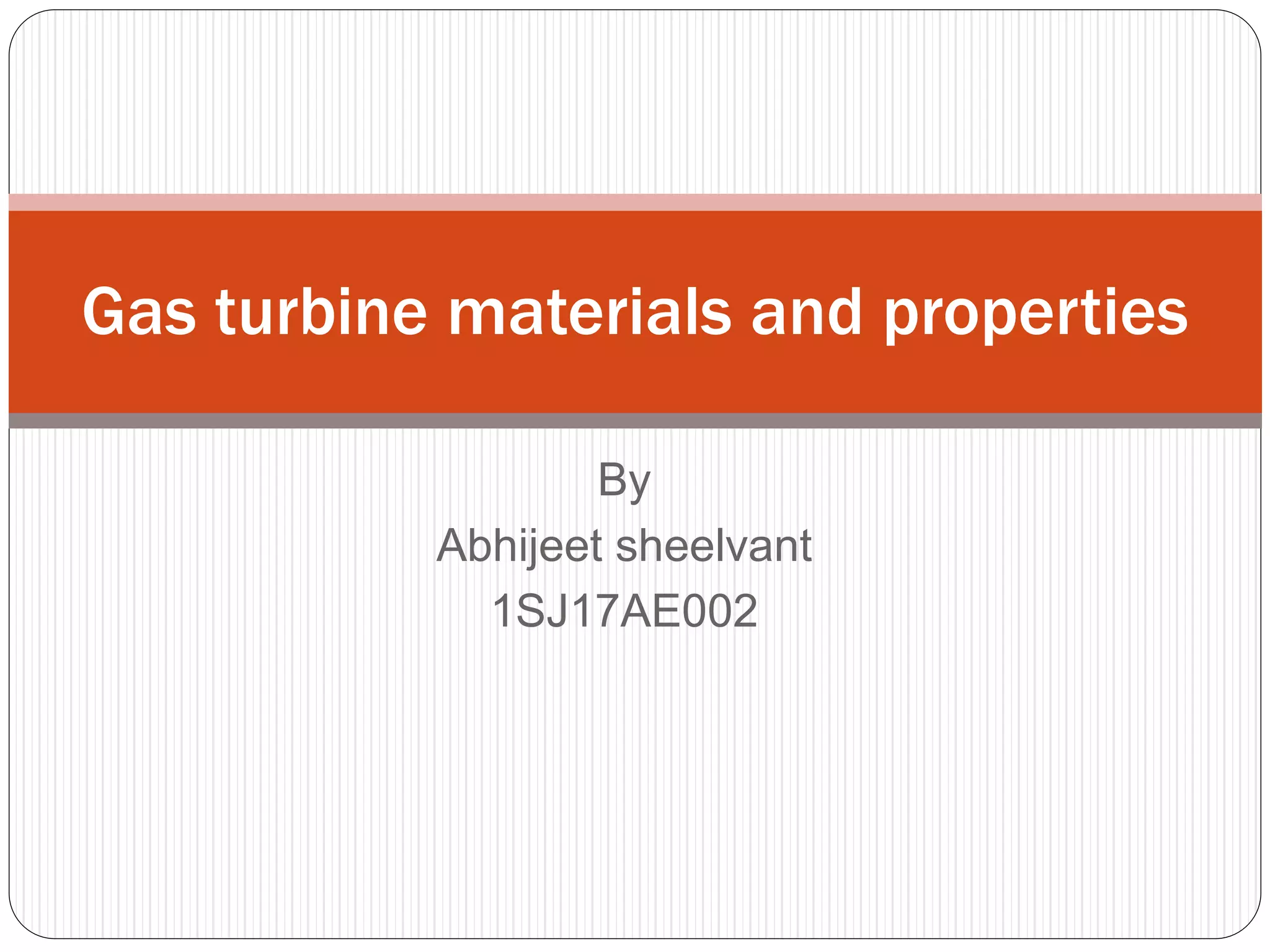 gas turbine materials and properties | PPTX