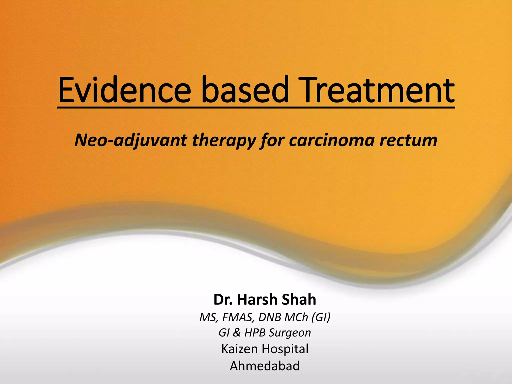Neoadjuvant Therapy ca rectum | PPTX