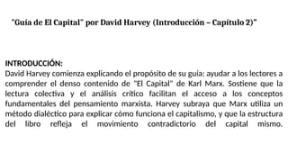 Guía de El Capital por David Harvey (Introducción – Capítulo 2).pptx