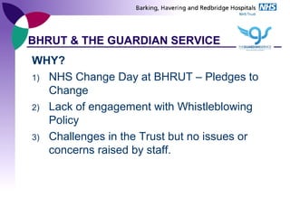 Barking Havering and Redbridge NHS Trust Guardian service - A Change ...