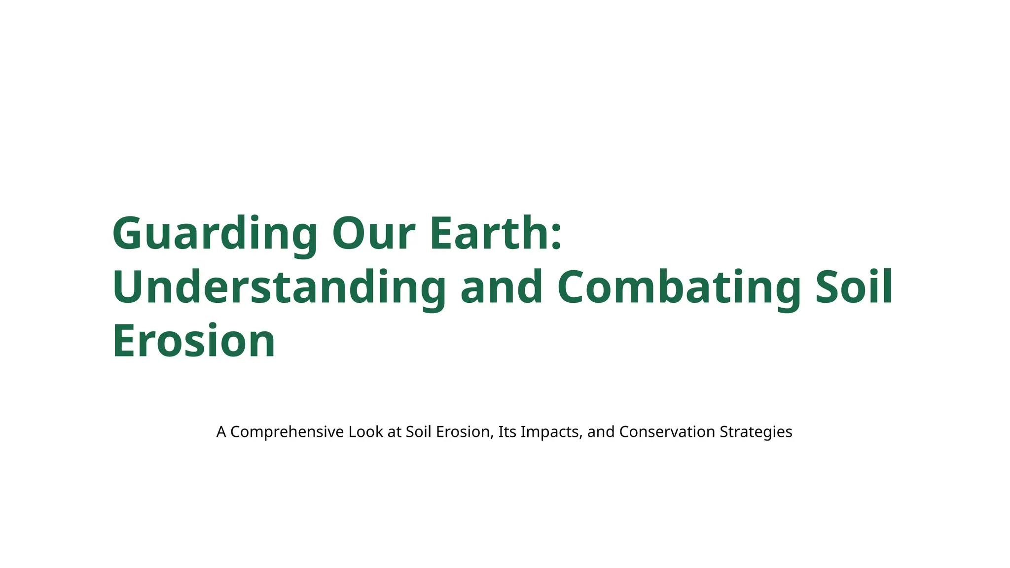 GuardingOurEarthUnderstandingandCombatingSoilErosiona1e348dfd89a6970.pptx