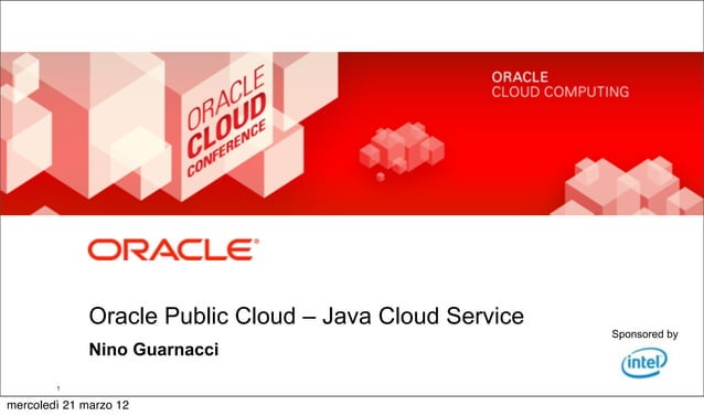 Oracle Public Cloud Oracle Java Cloud Service By Nino Guarnacci Ppt