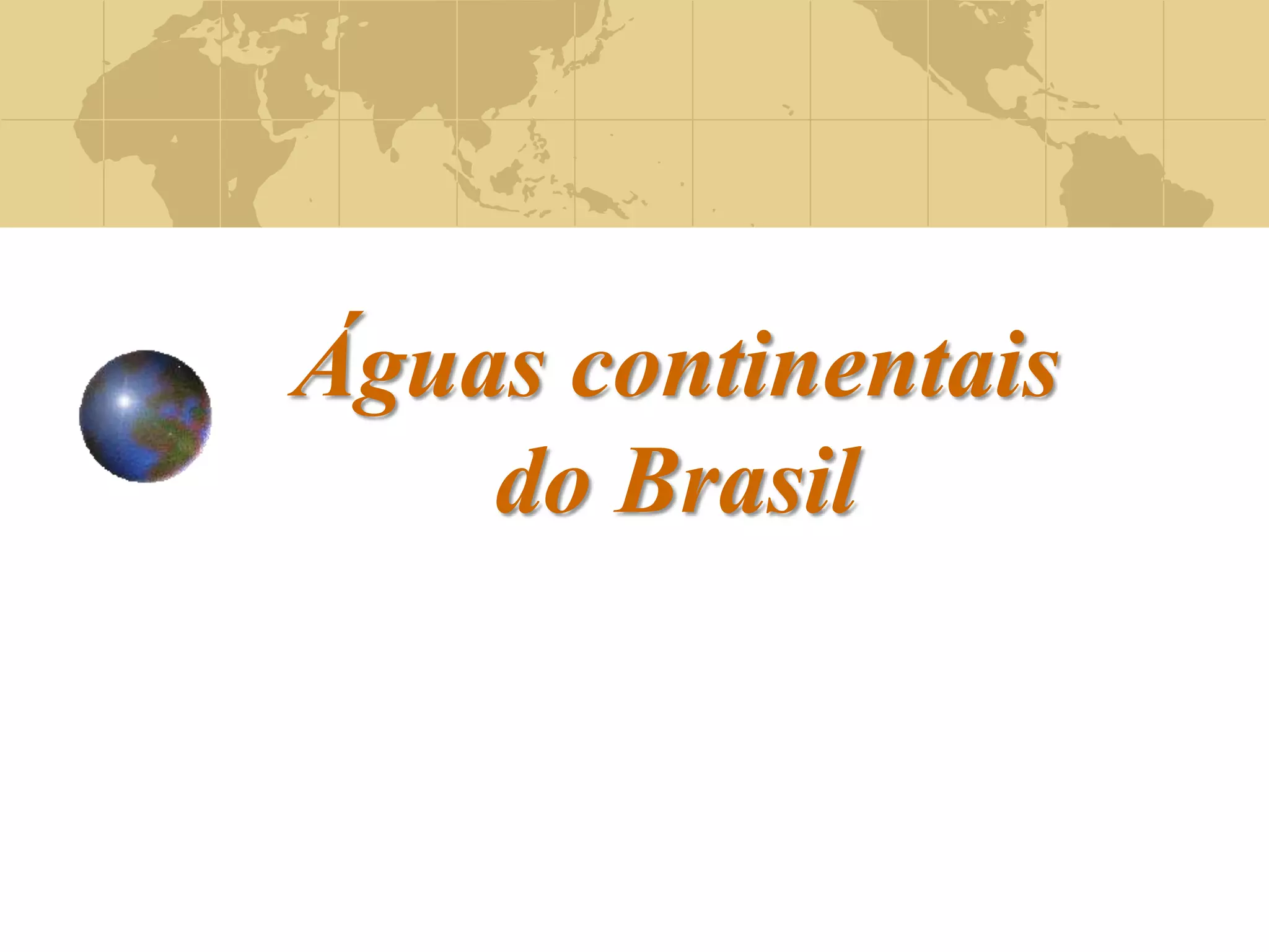 áGuas continentais do brasil | PPTX