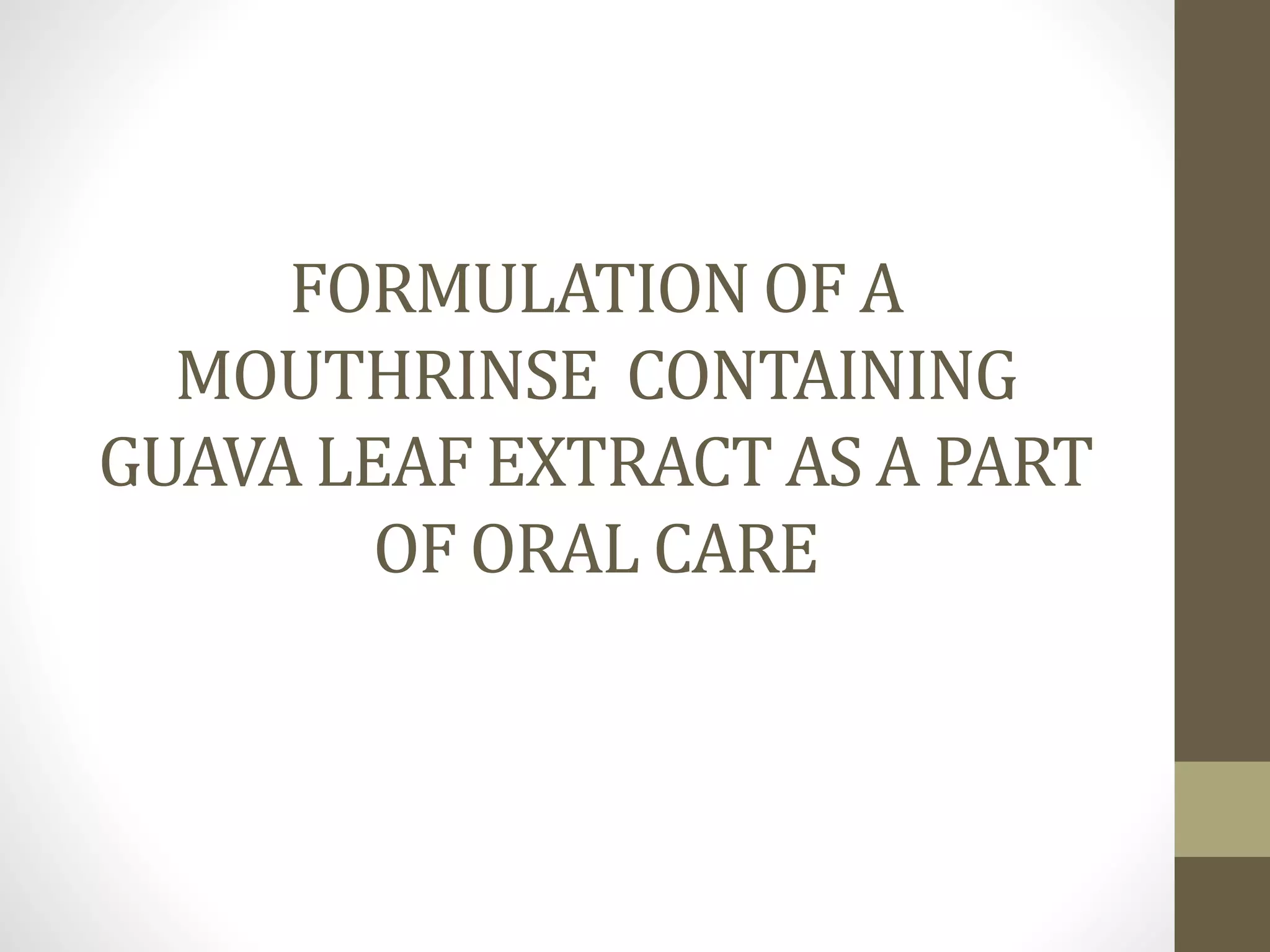 Guava Leaves Extract Mouthrinse.pptx | Herbs and Supplements ...