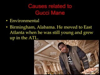 Diagnosing Gucci mane | PPTX