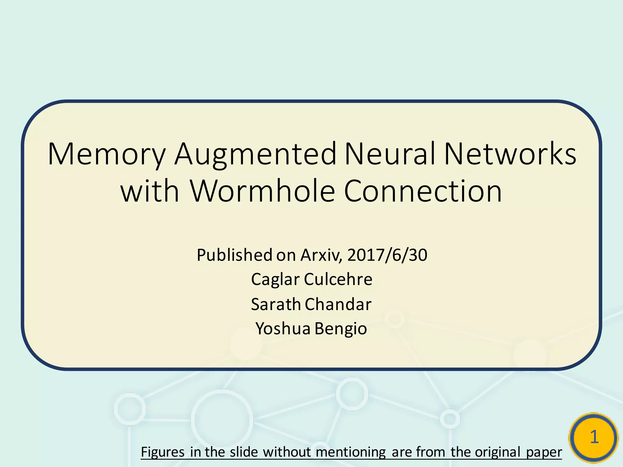 Memory Augmented Neural Networks With Wormhole Connection Ppt