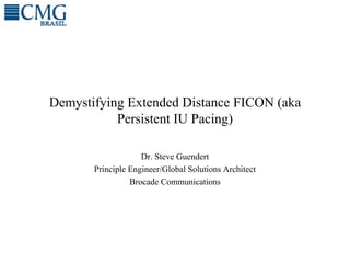 Desmystifying Extended Distance FICON (aka Persistent IU Pacing), por ...